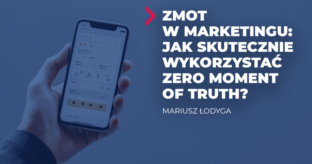 ZMOT w marketingu: jak skutecznie wykorzystać Zero Moment of Truth ...